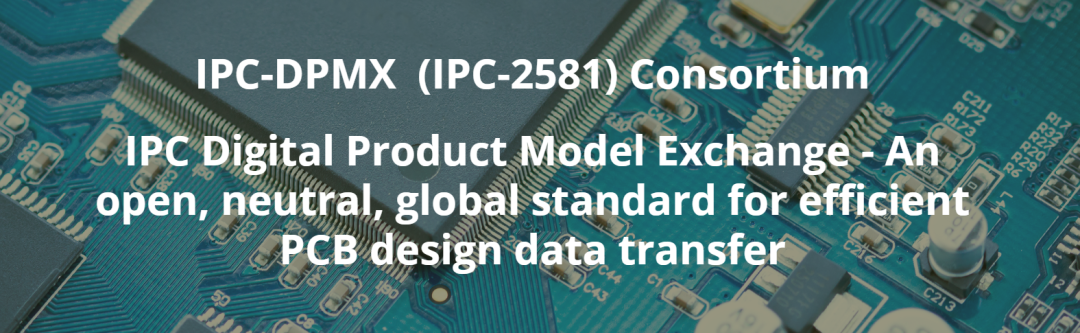IPC发布IPC-2581 C修订版：印刷电路板组装产品制造数据描述和传输方法通用要求-电子工程专辑